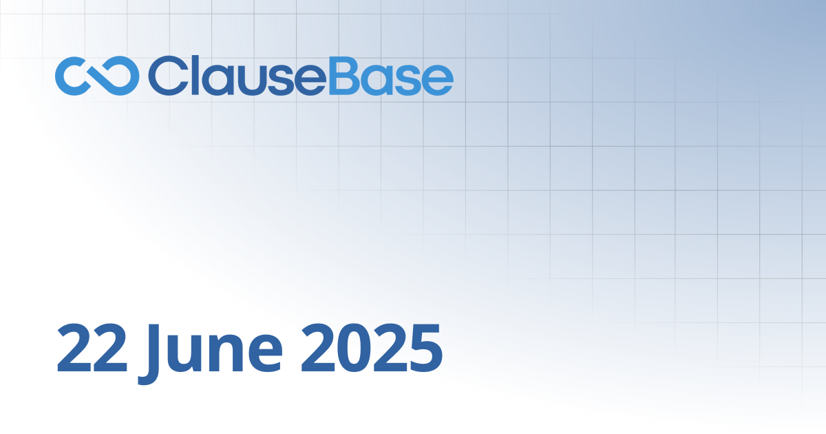 22 June 2025 | ClauseBase Operations